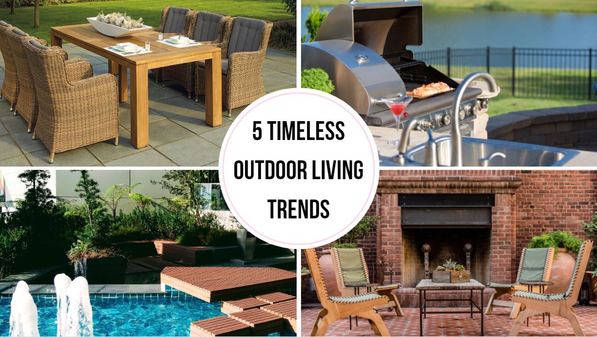 Five timeless Outdoor Living Trends - Total Living Concepts